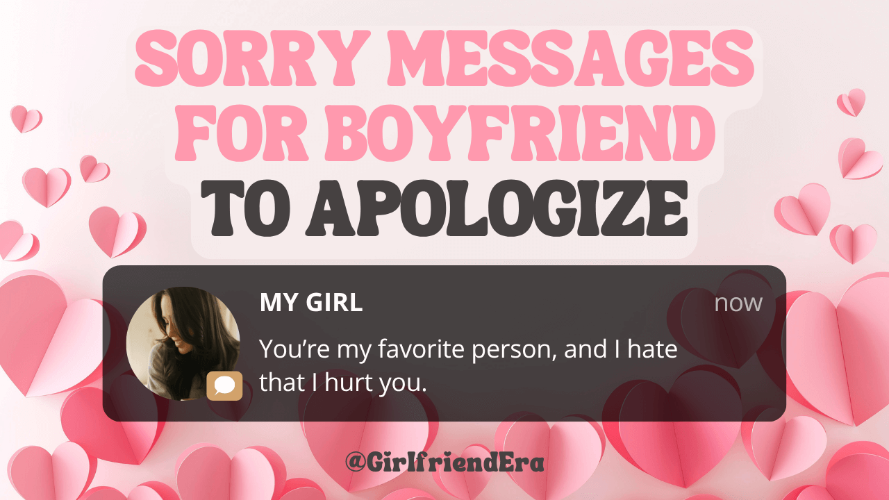 60 Sincere Apology Messages For Your Boyfriend | Girlfriend Era