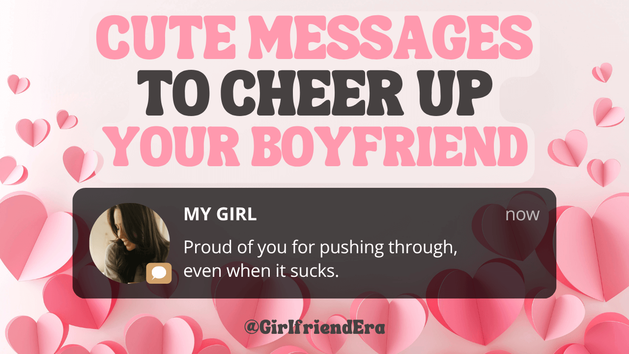 50 Cheer Up Messages For Your Boyfriend When He's Feeling Down